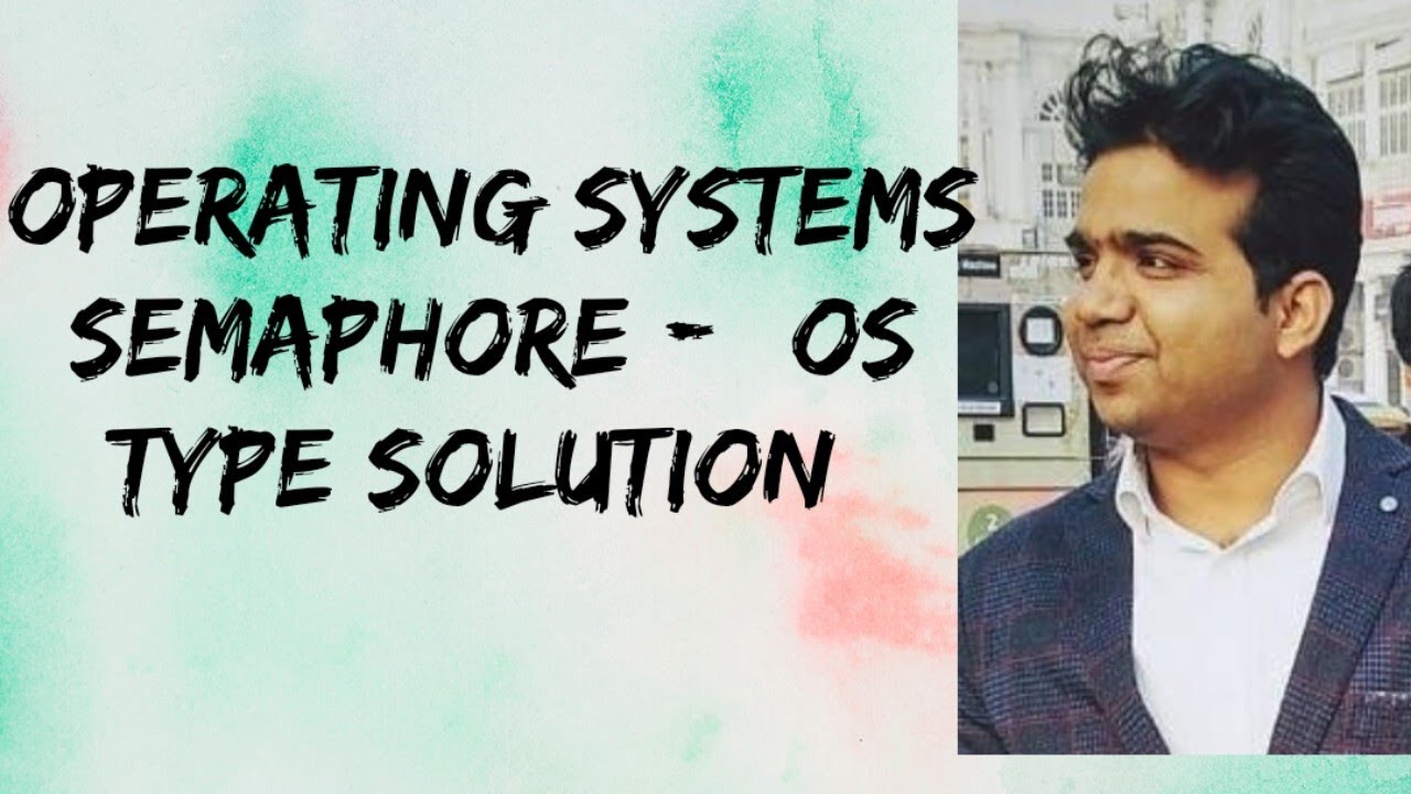Semaphore || 2.9 || OS TYPE SOLUTION || Synchronization || Operating ...