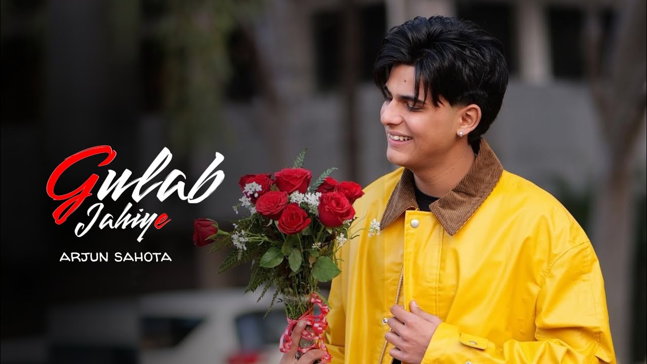 Gulab Jahiye Arjun Sahota New Punjabi Song Gulab Jahiye Bhej Na Gulab ...