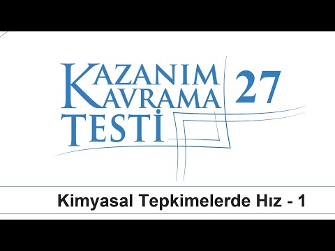11. Sınıf Kimya Kazanım Kavrama Testi - 27 Kimyasal Tepkimelerde Hız - 1 (Yeni)