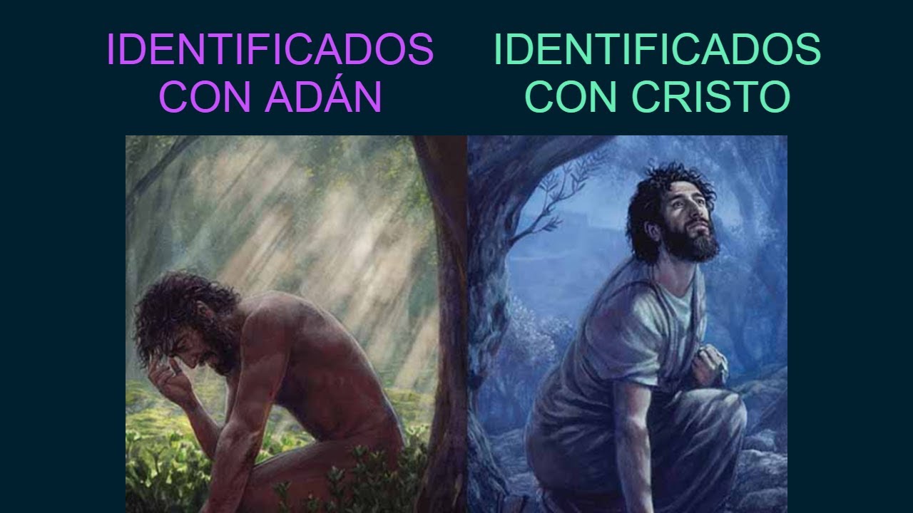 IDENTIFICADOS CON ADÁN/IDENTIFICADOS CON CRISTO - YouTube
