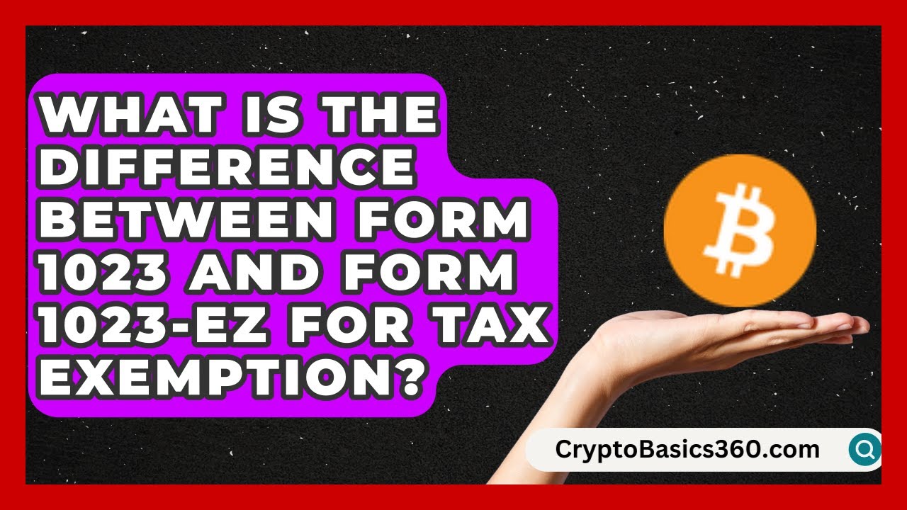What Is the Difference Between Form 1023 and Form 1023-EZ for Tax ...