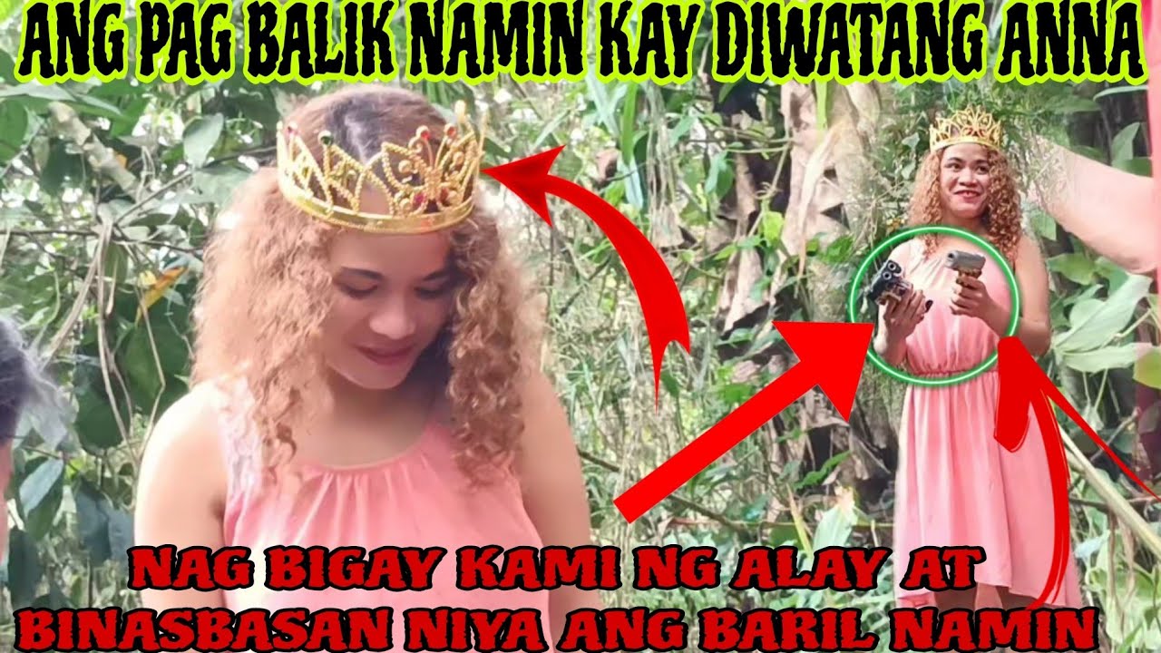 part#23 DIWATANG ANNA ANG PAG BALIK NAMIN BIGAY ALAY FB.ACC.NALD ...