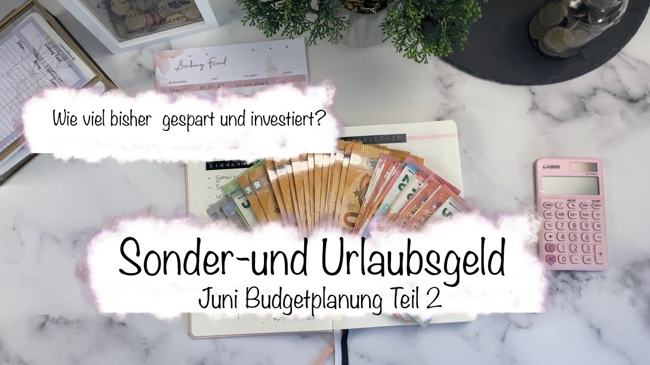 BUDGETPLANUNG Juni TEIL 2 🌷 Ziele 🌷 Urlaubsgeld und Sonderzahlung 🌷 ...