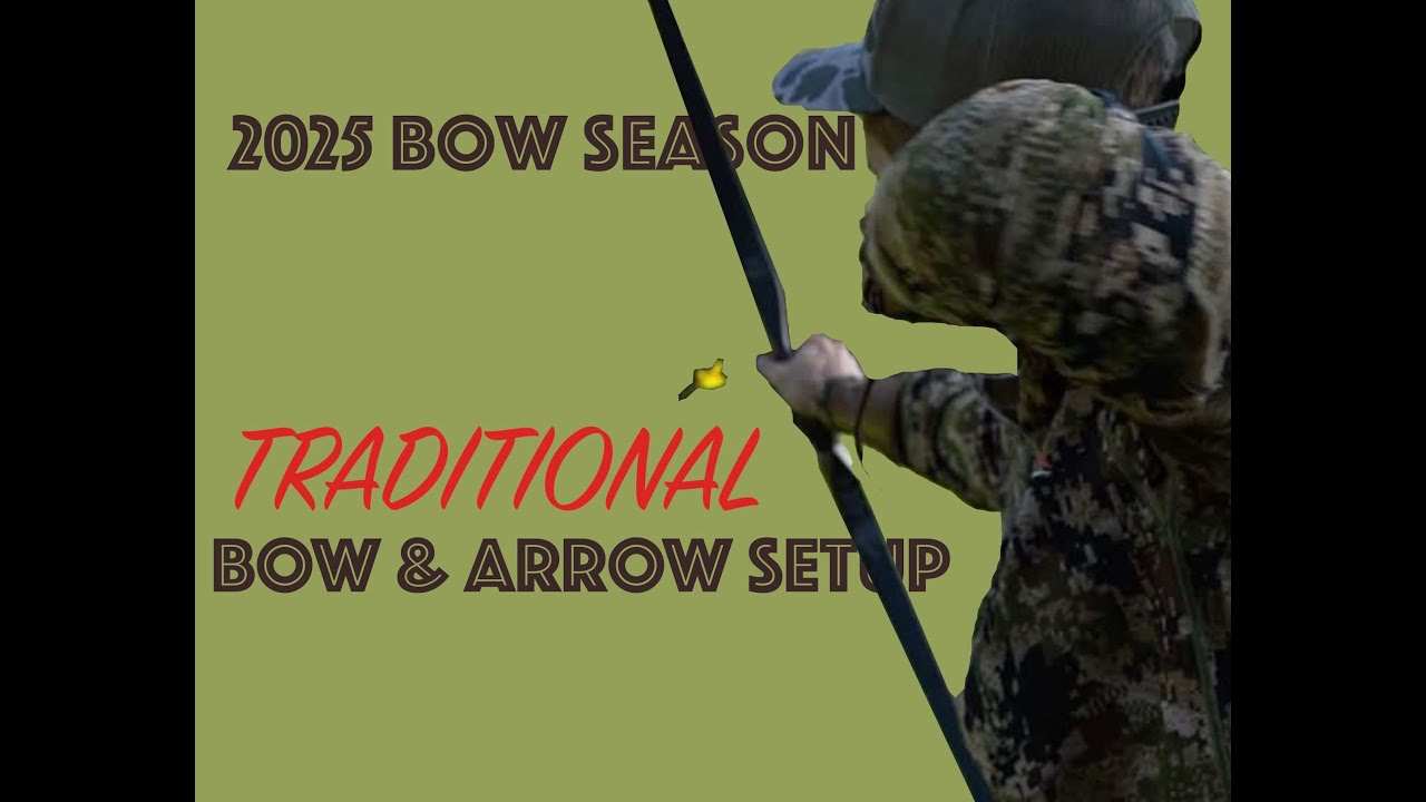 Traditional Bow & Arrow Setup for 2025 Deer Season - YouTube
