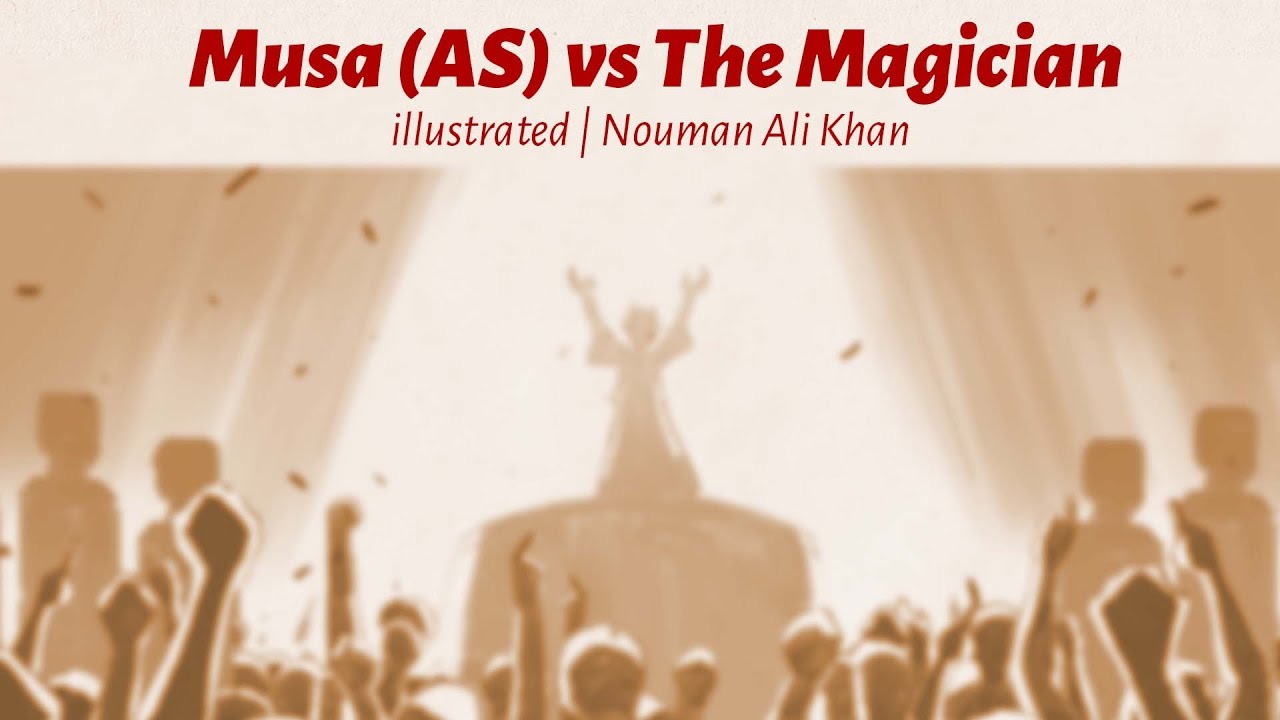 Prophet Musa (AS) vs The Magicians - Nouman Ali Khan - YouTube