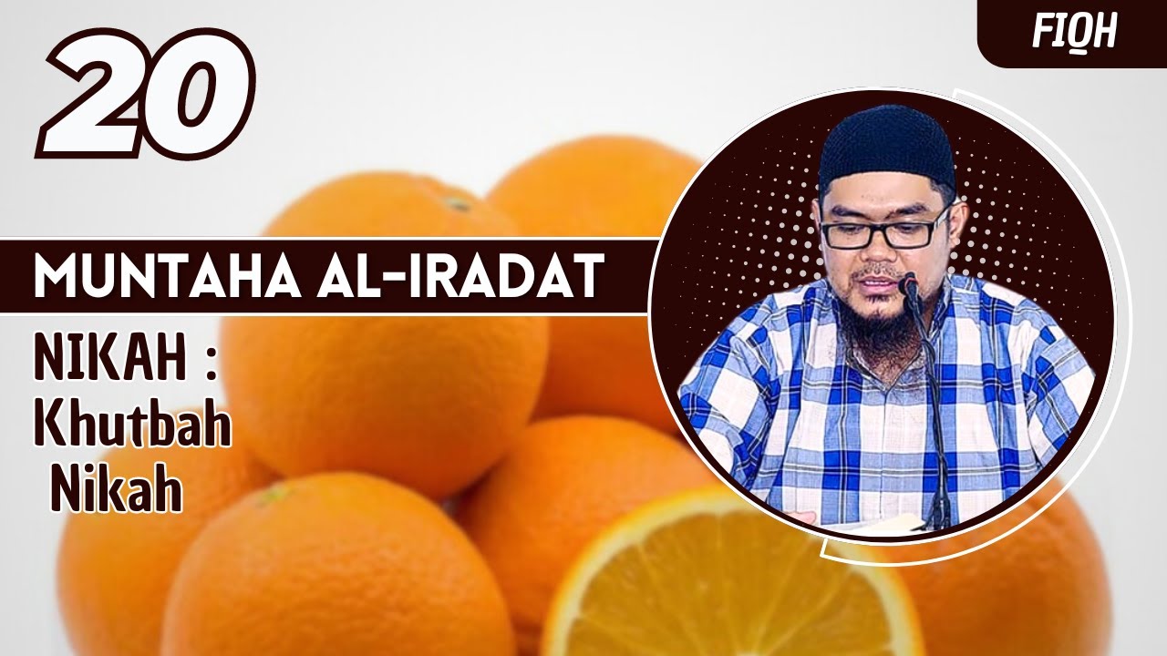 MUNTAHA AL-IRADAT (20) - "NIKAH : Khutbah Nikah" [Ustadz Hasan Al-Jaizy ...