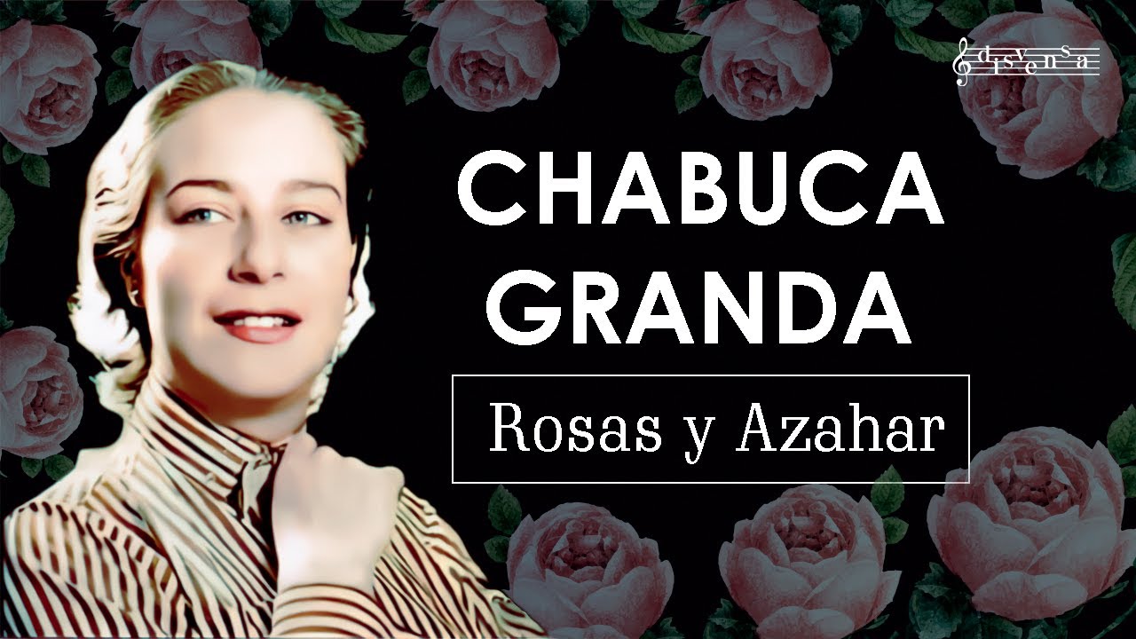 Chabuca Granda - Rosas y Azahar (Video con Letra) #chabucagranda - YouTube