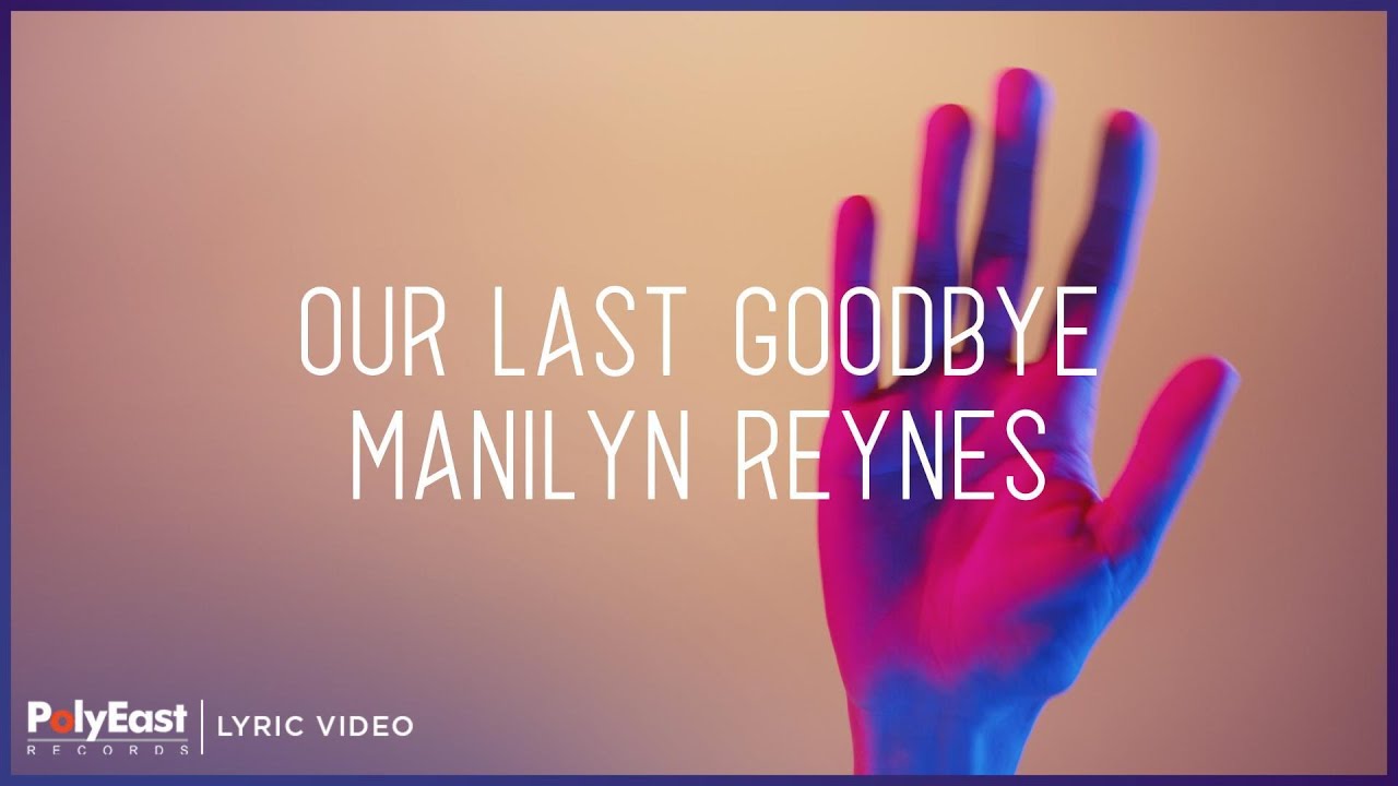 Manilyn Reynes - Our Last Goodbye (Lyric Video) - YouTube