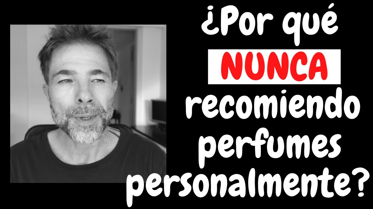 ¿Por qué NUNCA recomiendo PERFUMES personalmente? 😲 - YouTube