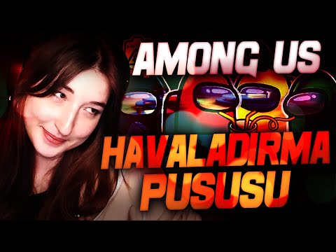 HAVALANDIRMA PUSUSU | AMONG US