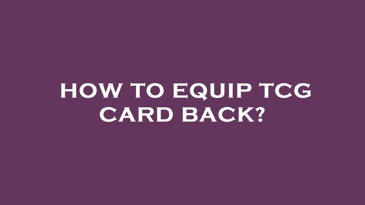 How to equip tcg card back? - YouTube