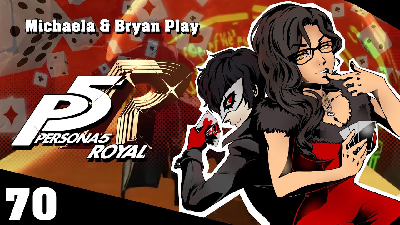 『Michaela & Bryan Play』Persona 5 Royal - Part 70 - YouTube