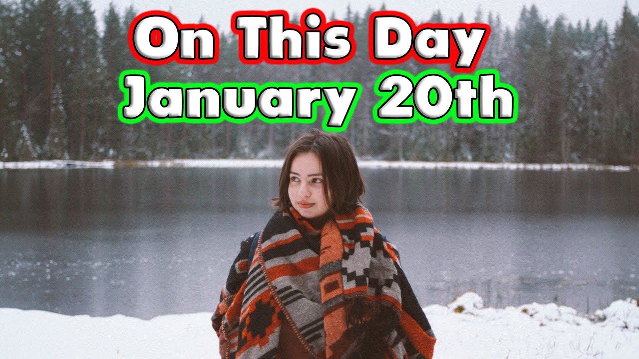Things That Happened On This Day January 20th - YouTube