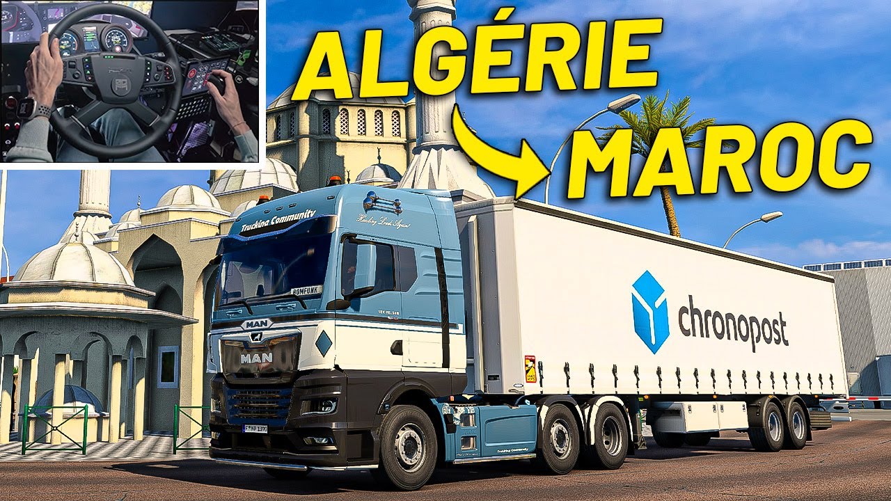 🚚 UN ITINÉRAIRE INCROYABLE! ALGÉRIE-MAROC (Euro Truck Simulator 2/ETS2) - YouTube