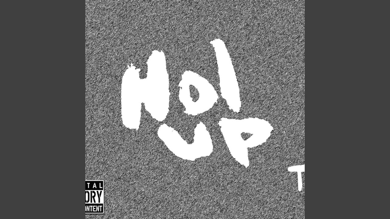 Hol Up - YouTube