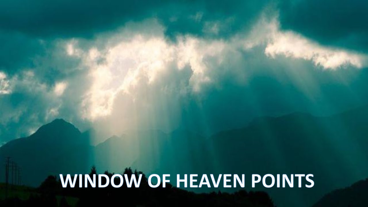 WINDOW OF HEAVEN POINTS - YouTube
