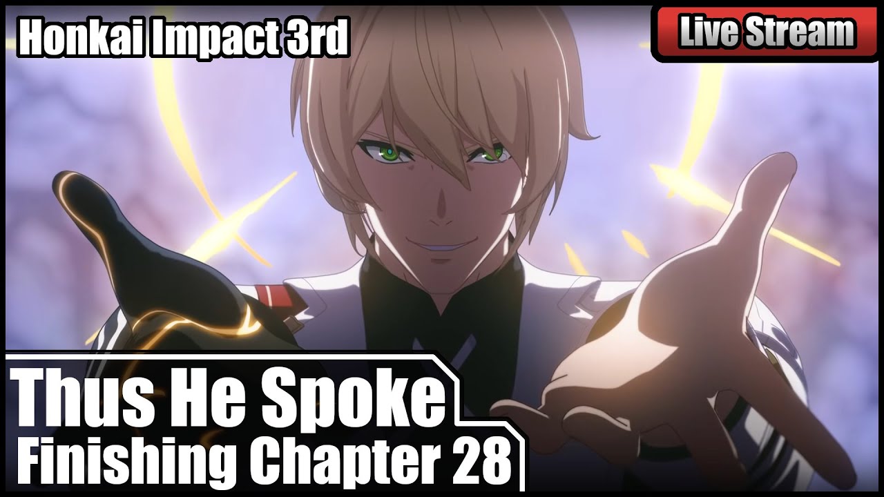 And Thus Spoke Apocalypse... Finishing Chapter 28 Act 3 & 4 | Honkai ...