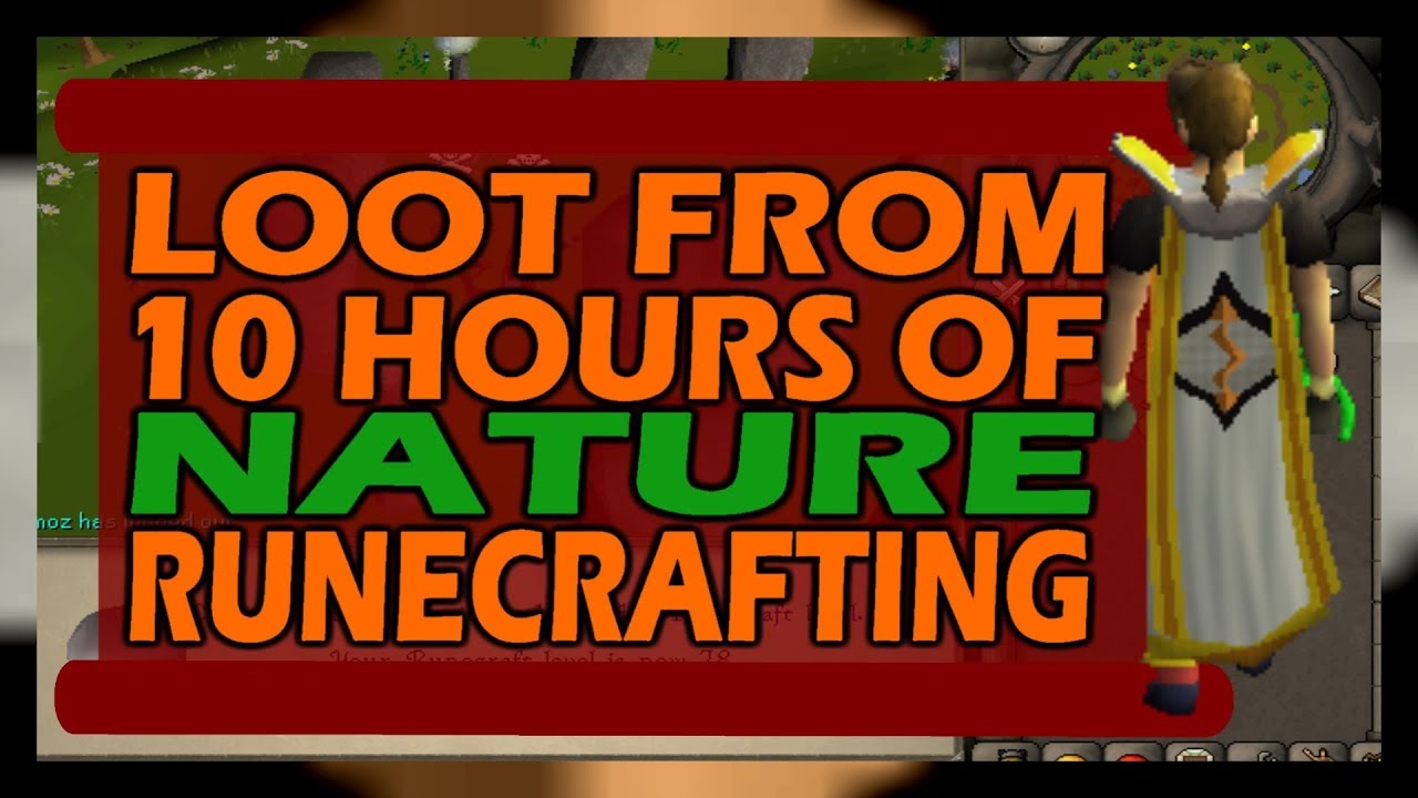 [OSRS] LOOT From 10hrs of NATURE RUNECRAFTING | Starting With 44 RC ...