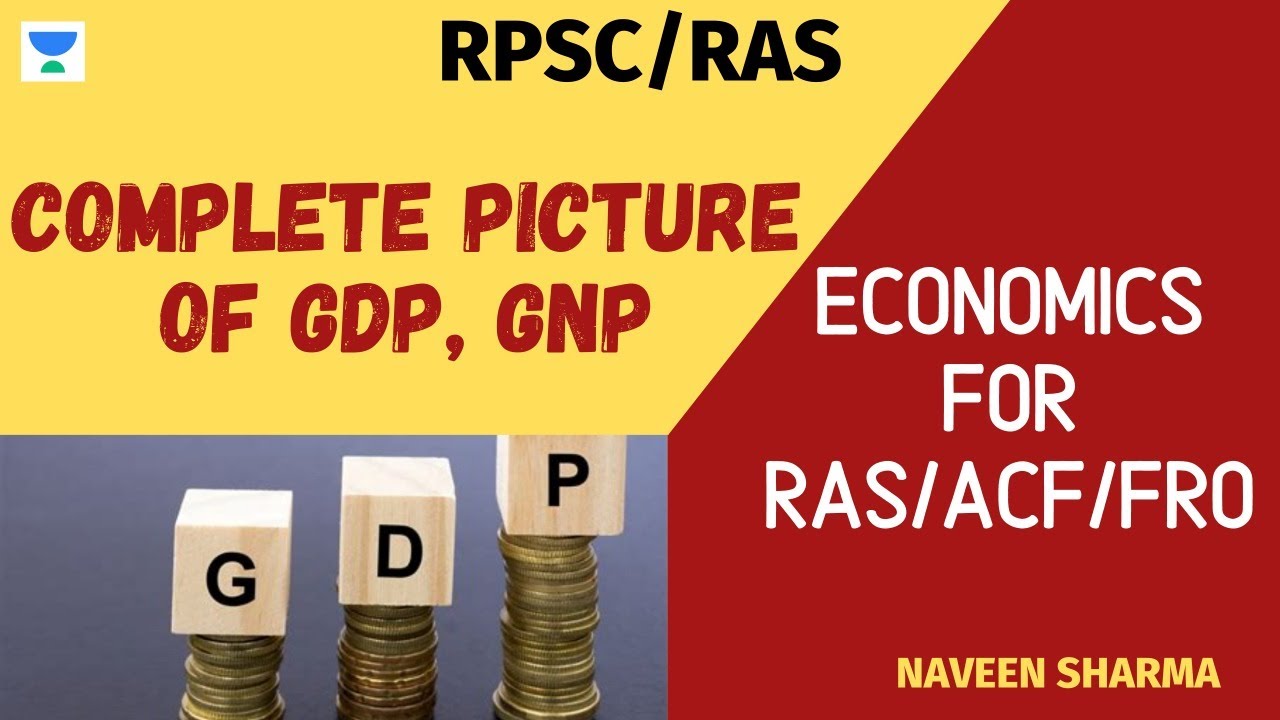 Complete Picture Of GDP, GNP | Economics For RAS/ACF/FRO | RPSC/RAS ...