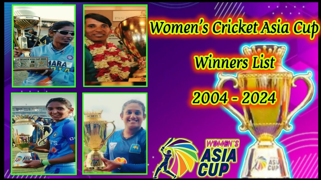 WOMEN'S CRICKET ASIA CUP WINNERS LIST LIST 2004 - 2024 | ASIA CUP ...