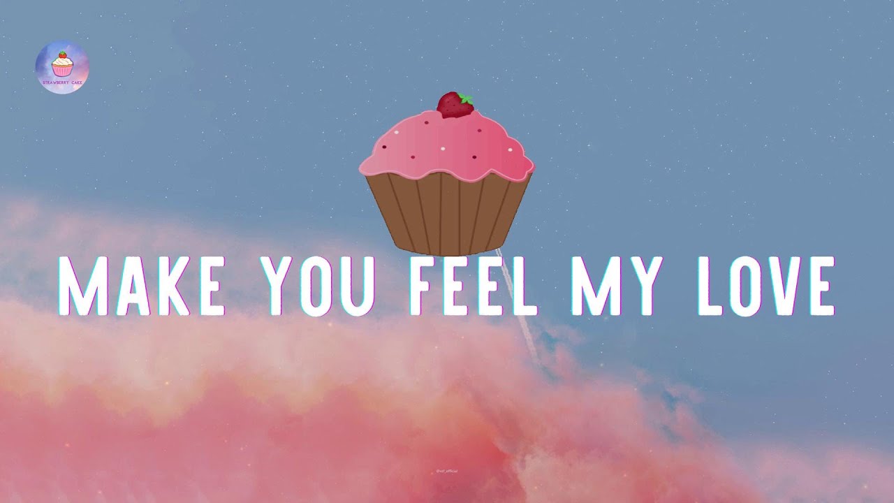 Adele - Make You Feel My Love (lyric video) - YouTube