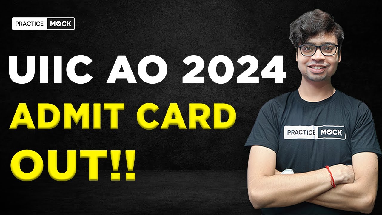 UIIC Administrative Officer (AO) Admit Card 2024 Out | How to Download ...