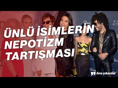 ÜNLÜ İSİMLERİN ÇOCUKLARI İÇİN, 'NEPOTİZM' TARTIŞMASI!