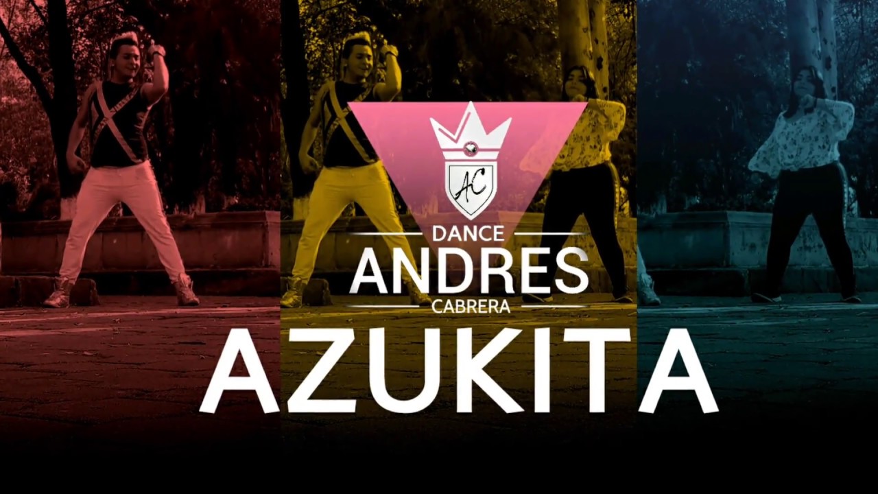 AZUKITA | COREOGRAFÍA | DANCE ANDRÉS CABRERA - YouTube