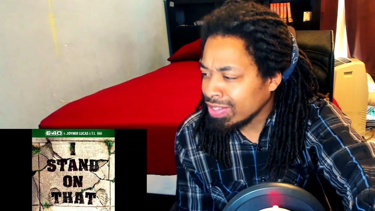 E-40 - I Stand On That Feat. Joyner Lucas & T.I. REACTION! - YouTube