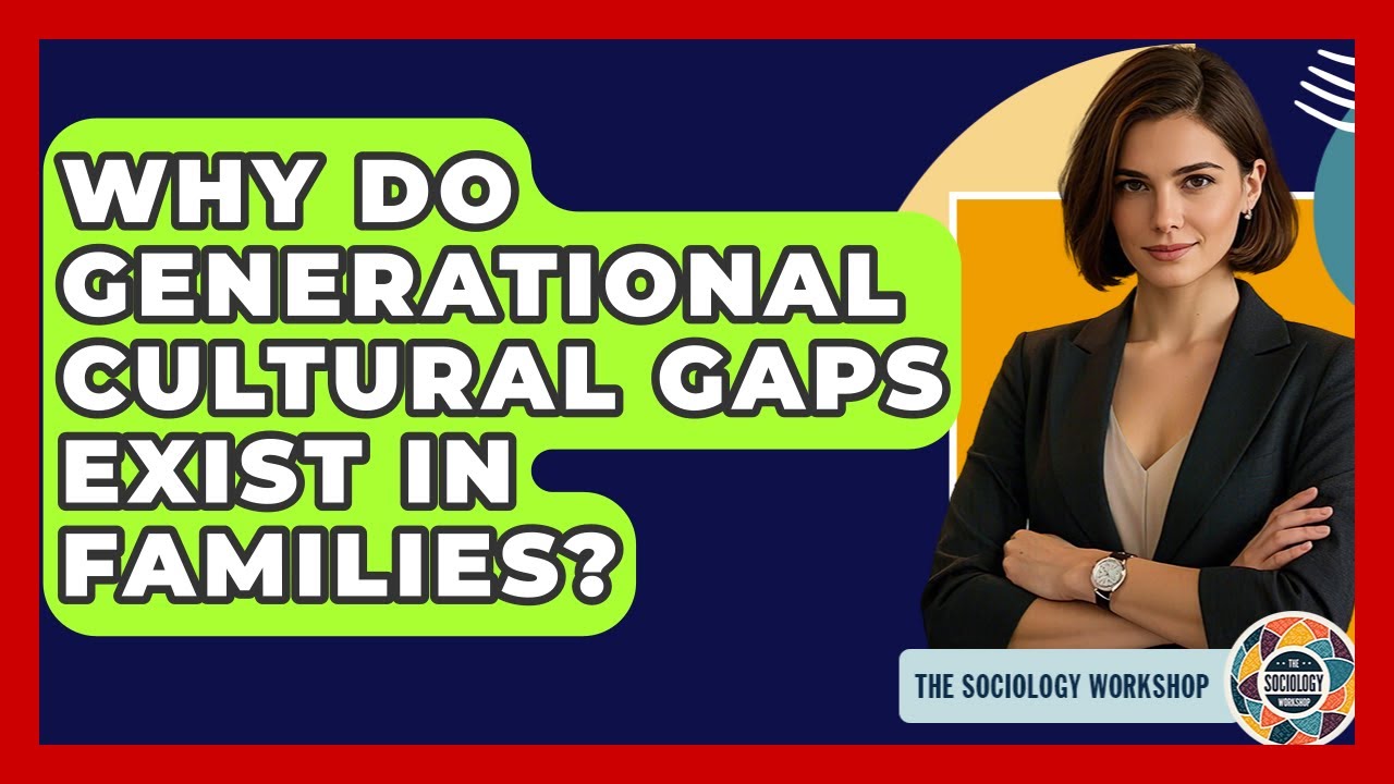 Why Do Generational Cultural Gaps Exist In Families? - The Sociology ...