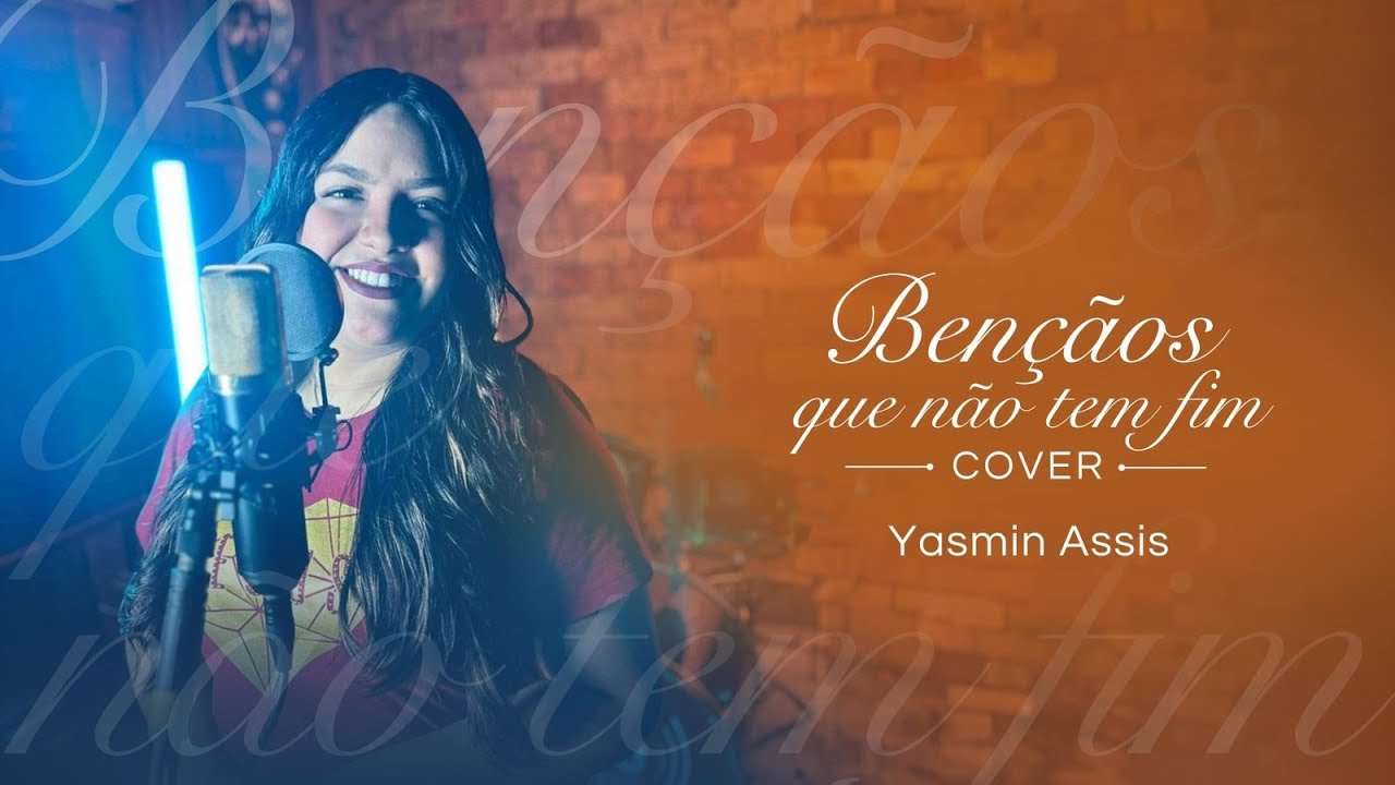 YASMIN ASSIS - BENÇÃOS QUE NÃO TEM FIM (Counting My Blessing) - COVER ...