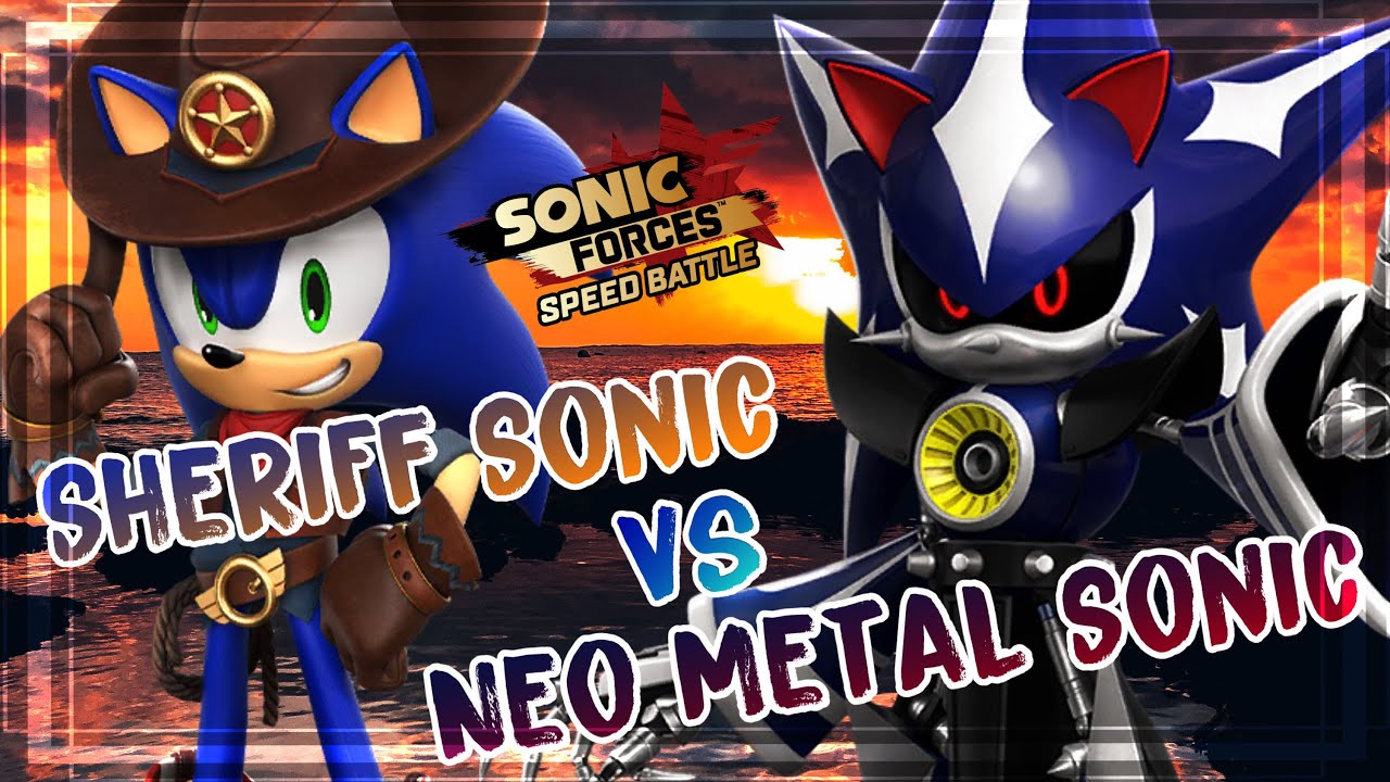 Sonic Forces Speed Battle 💠💯 Sheriff Sonic Vs Neo Metal Sonic 🏁 ...
