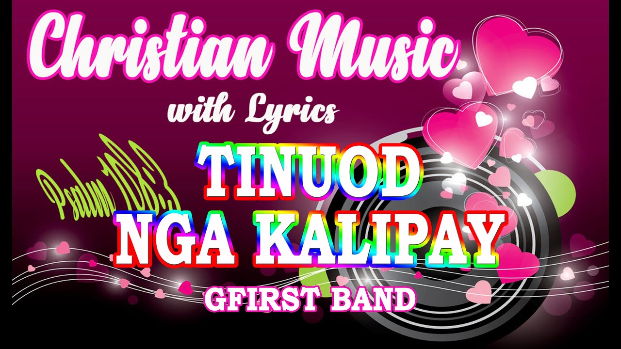 Tinuod nga kalipay - Gfirst band song with lyrics - YouTube