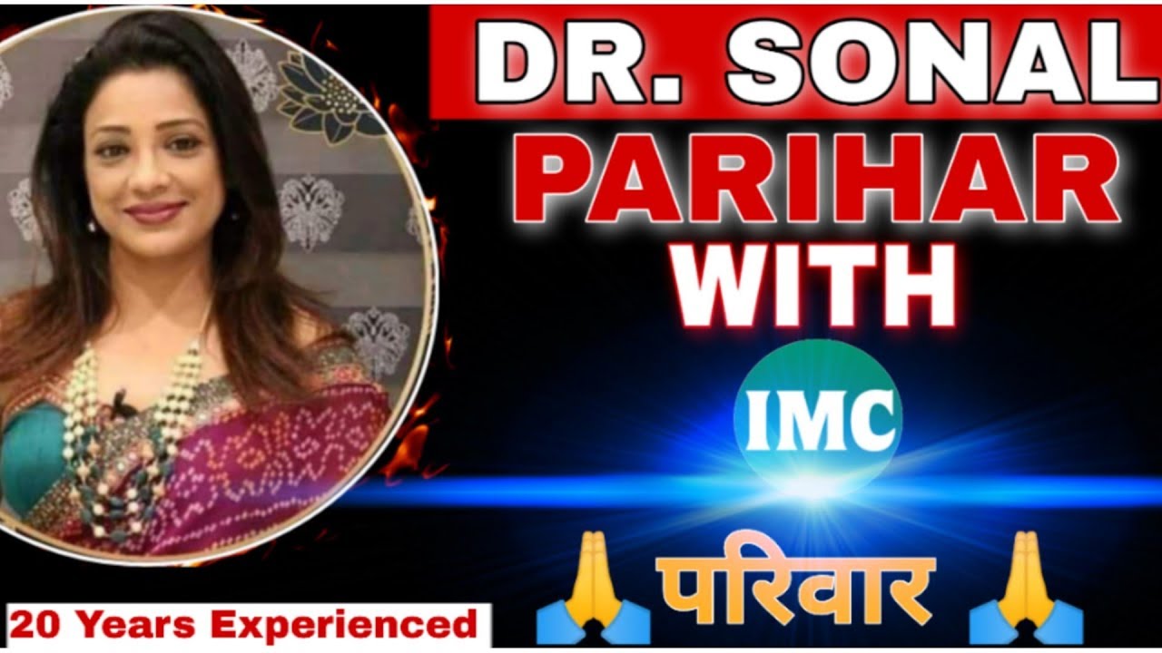 🔴DR. SONAL PARIHAR WITH IMC PARIVAAR || 20 YEARS EXPERIENCED FEMALE ...