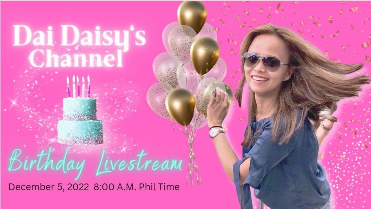 DAI DAISY'S CHANNEL BIRTHDAY CELEBRATION - YouTube