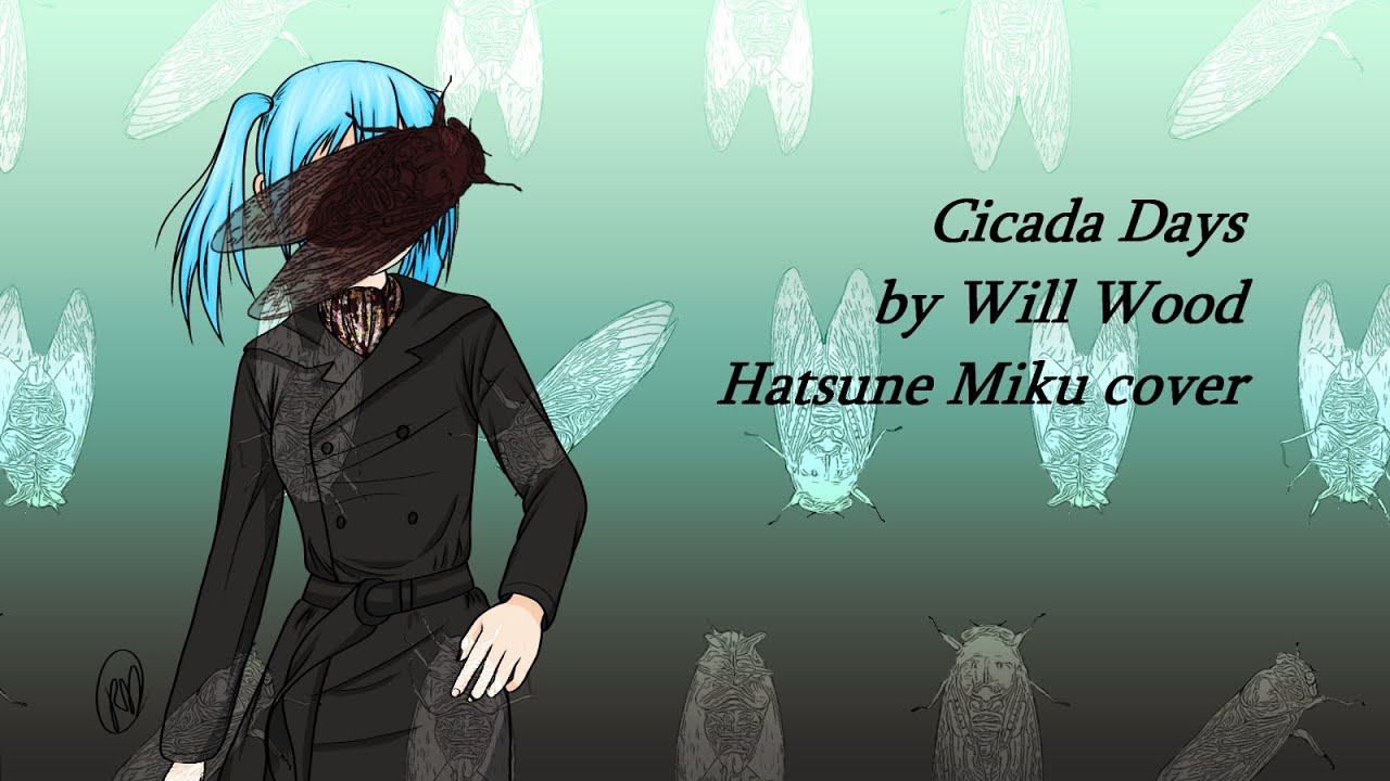 cicada days by will wood but it's sung by hatsune miku - YouTube