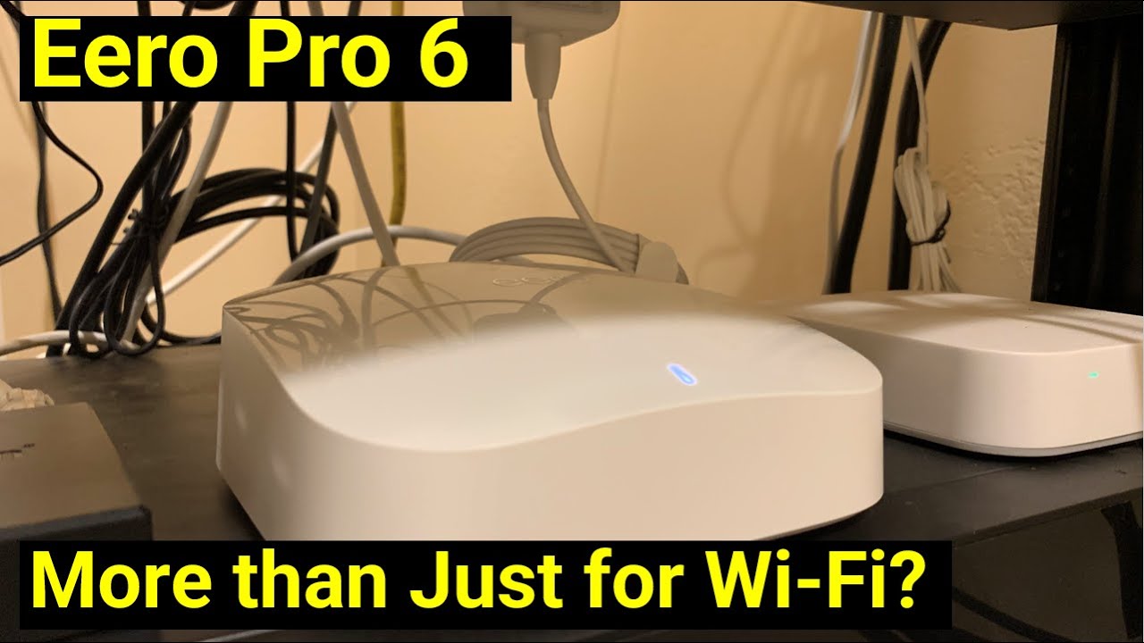 More than just Wi-Fi? Eero Pro 6E WiFi Router - YouTube