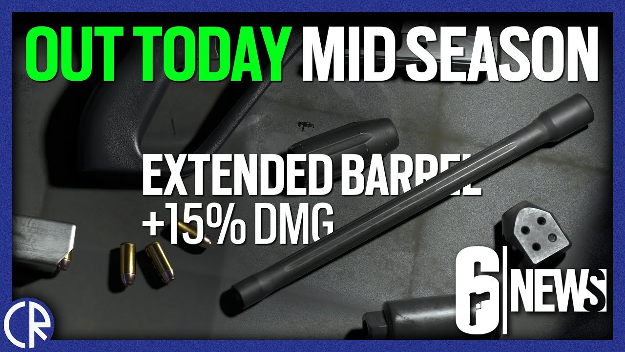 Out Today Mid Season - New Extended Barrel - 6News - Rainbow Six Siege ...