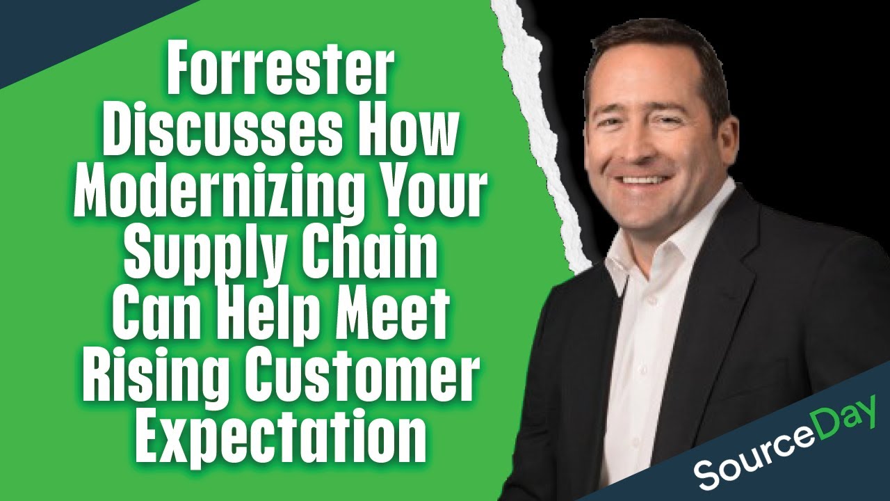 Forrester Discusses How Modernizing Your Supply Chain Can Help Meet ...