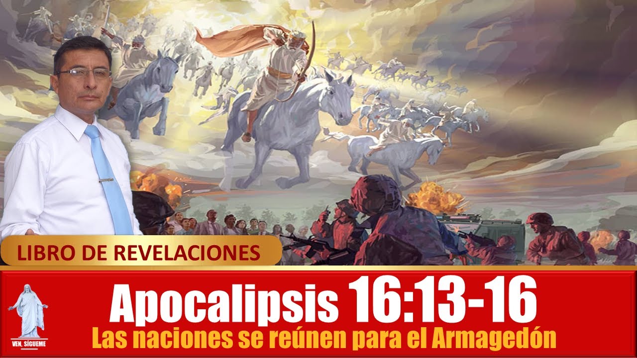 APOCALIPSIS 16:13-16 / Las naciones se reúnen para el Armagedón - YouTube