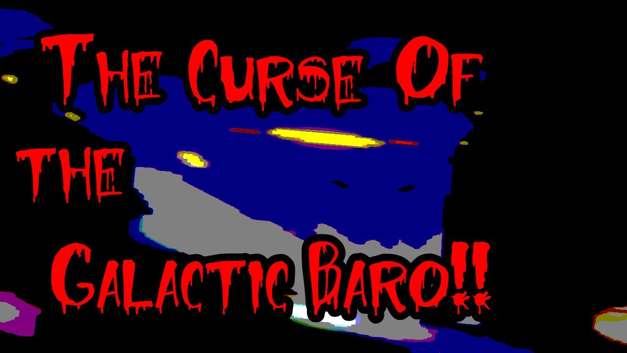 The Curse of the Galactic Baro Be like - YouTube