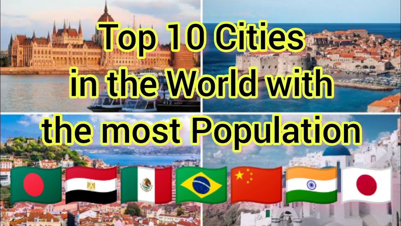 The top 10 largest cities in the world by population. World most top ...
