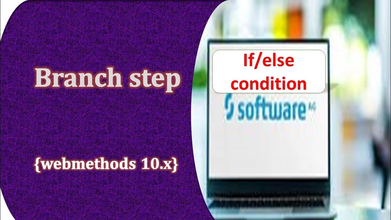 How will you implement if else in webMethods using Branch flow steps. - YouTube