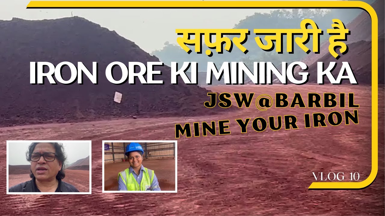 सफ़र जारी है Iron Ore की Mining की | VLOG-10| JSW-Barbil Odisha ...