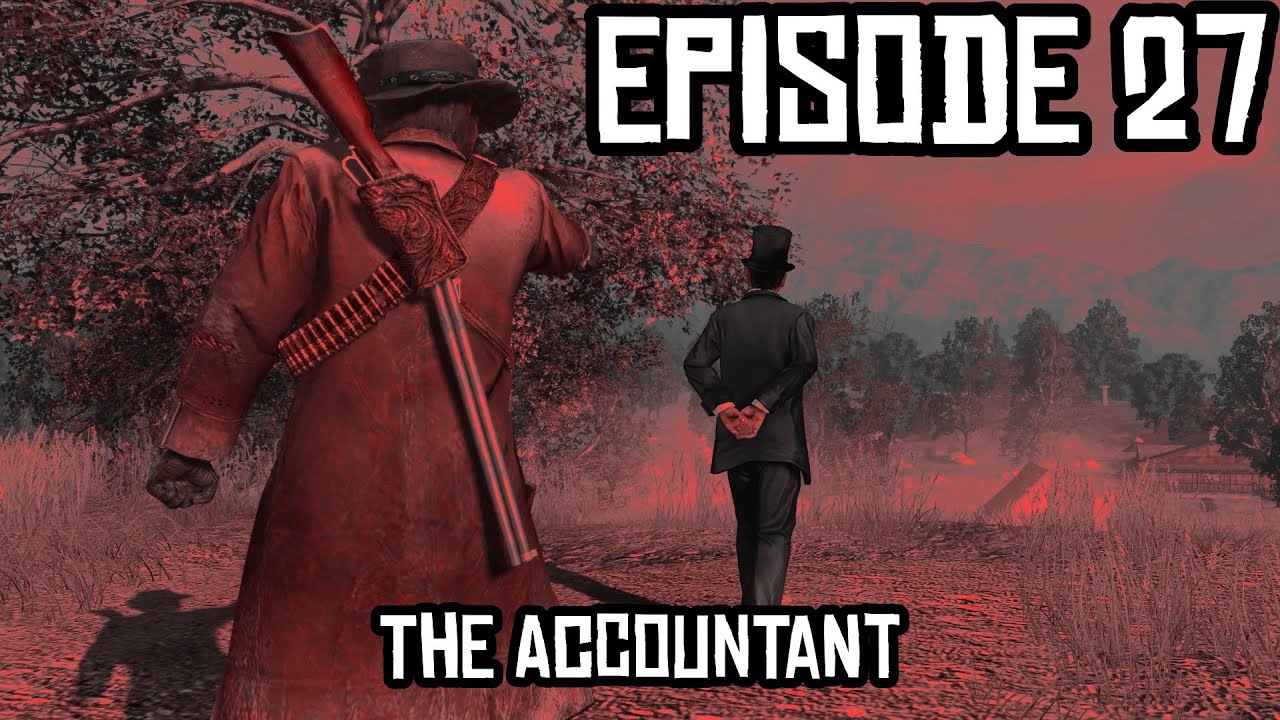 Red Dead Redemption: Episode 27 "The Accountant" - YouTube