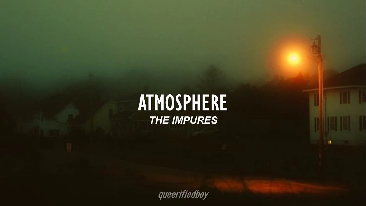ATMOSPHERE - THE IMPURES [Traducida / Subtitulada al español] - YouTube
