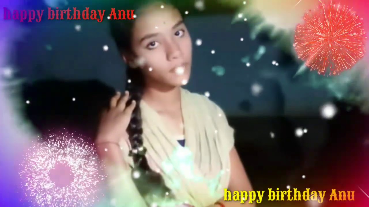Anu Birthday song and Anu creations - YouTube