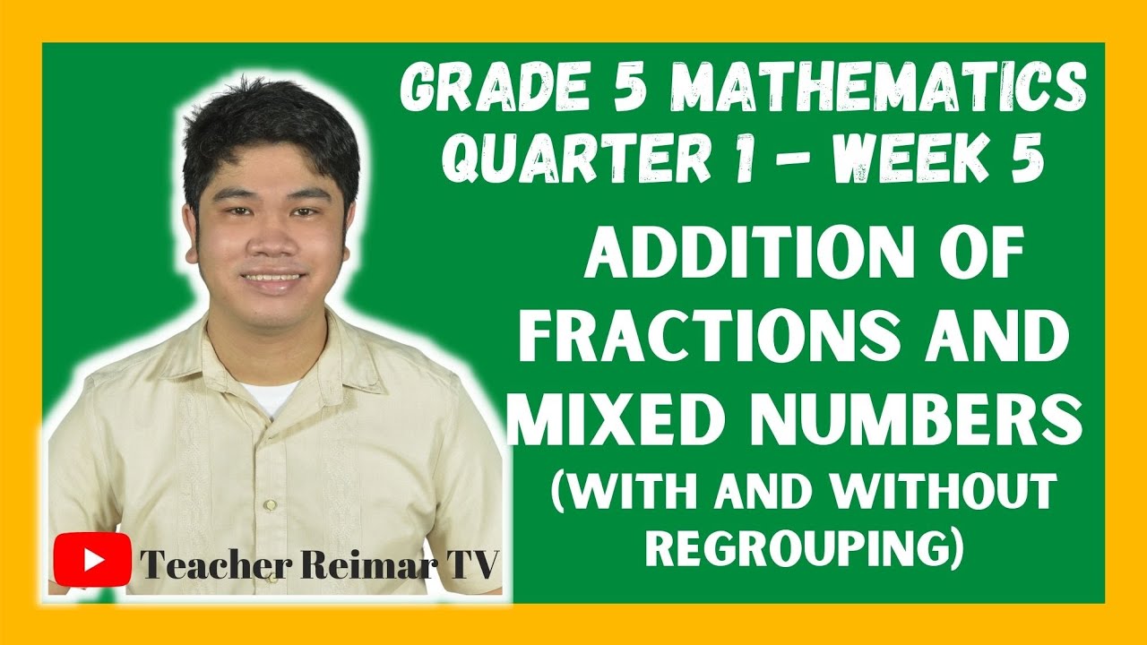 ADDITION OF FRACTIONS AND MIXED NUMBERS || MELCS || GRADE 5 MATHEMATICS ...