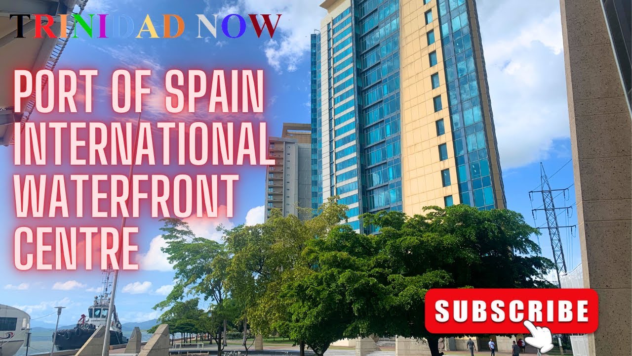 PORT OF SPAIN INTERNATIONAL WATERFRONT CENTRE - YouTube