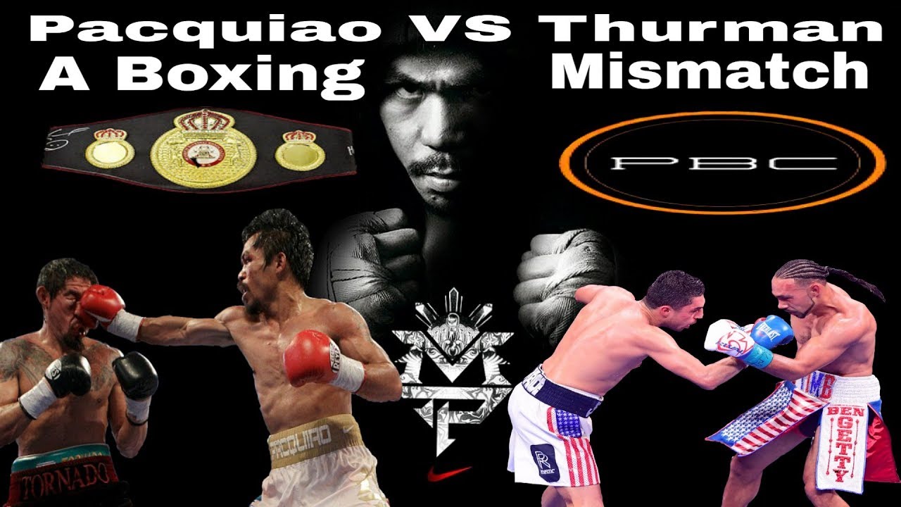 Pacquiao VS Thurman A Boxing Mismatch - YouTube